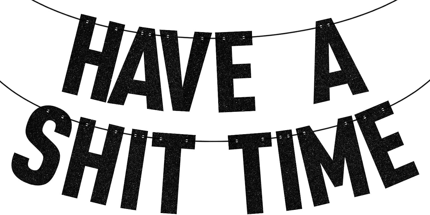 Black Glitter Have A Shit Time Banner, Officially Retired/Rude That You ...