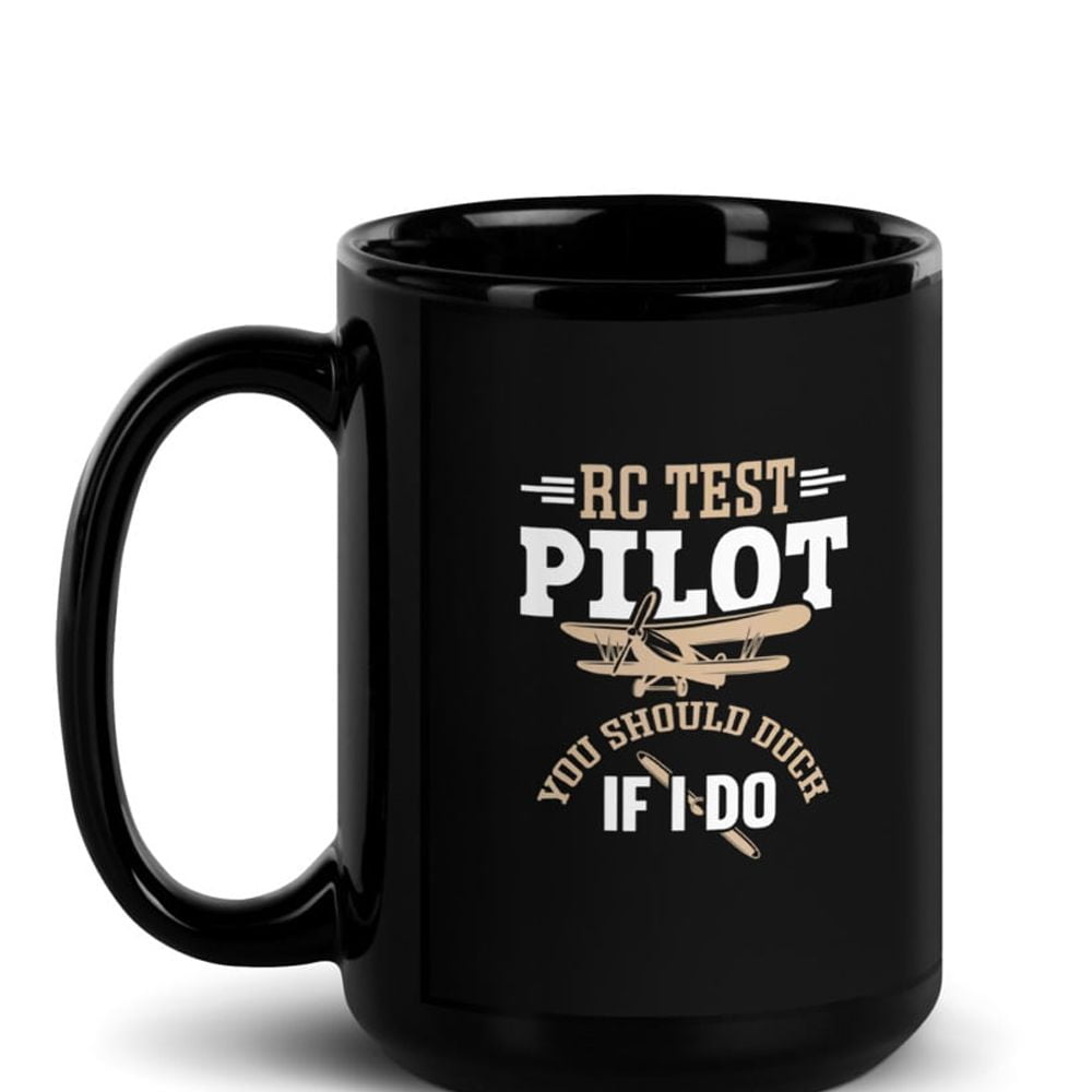 Black Glossy Mug, Rc Test Pilot You Should Duck If I Do Rc Plane Rc , M ...