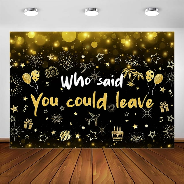 Black and Gold Retirement Party Banner - Who Said You Could Leave ... Black and Gold Retirement Party Banner - Who Said You Could Leave ...