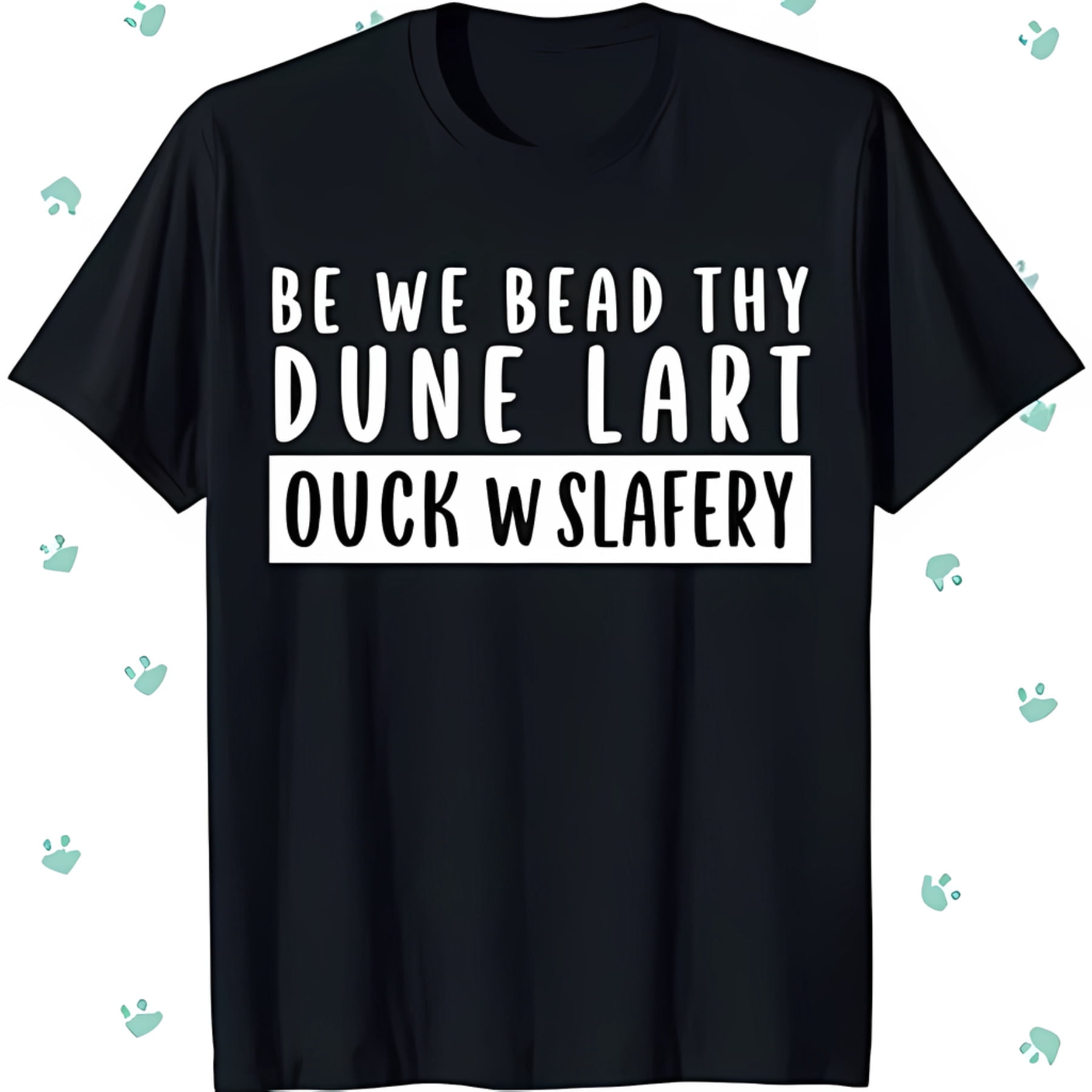 Black Graphic T-Shirt with Unique 'Be we bead thy Lart Ouck Wslafery ...