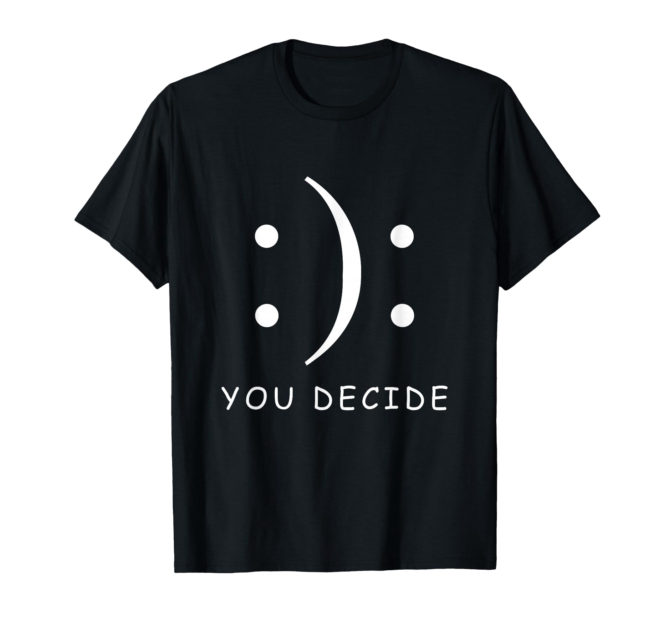 Black Happy Or Sad You Decide T-Shirt with Smiley Face Design for ...