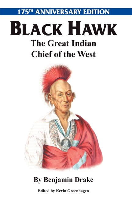 Black Hawk: The Great Indian Chief of the West (Paperback) - Walmart.com