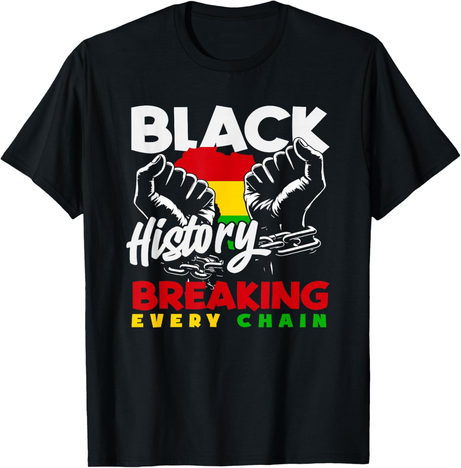 Black History Breaking Every Chain T-Shirt - Walmart.com