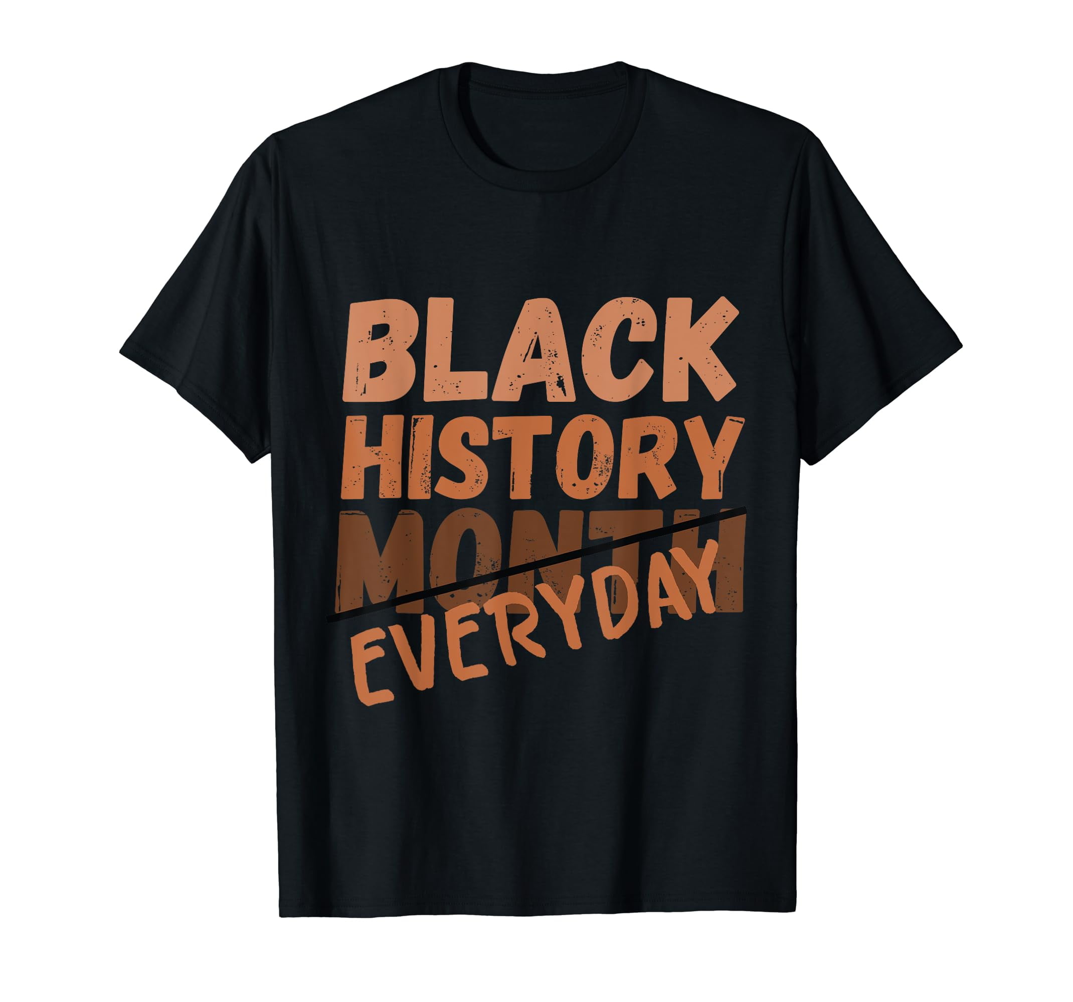 Black History Everyday BLM Melanin African American Pride T-Shirt ...