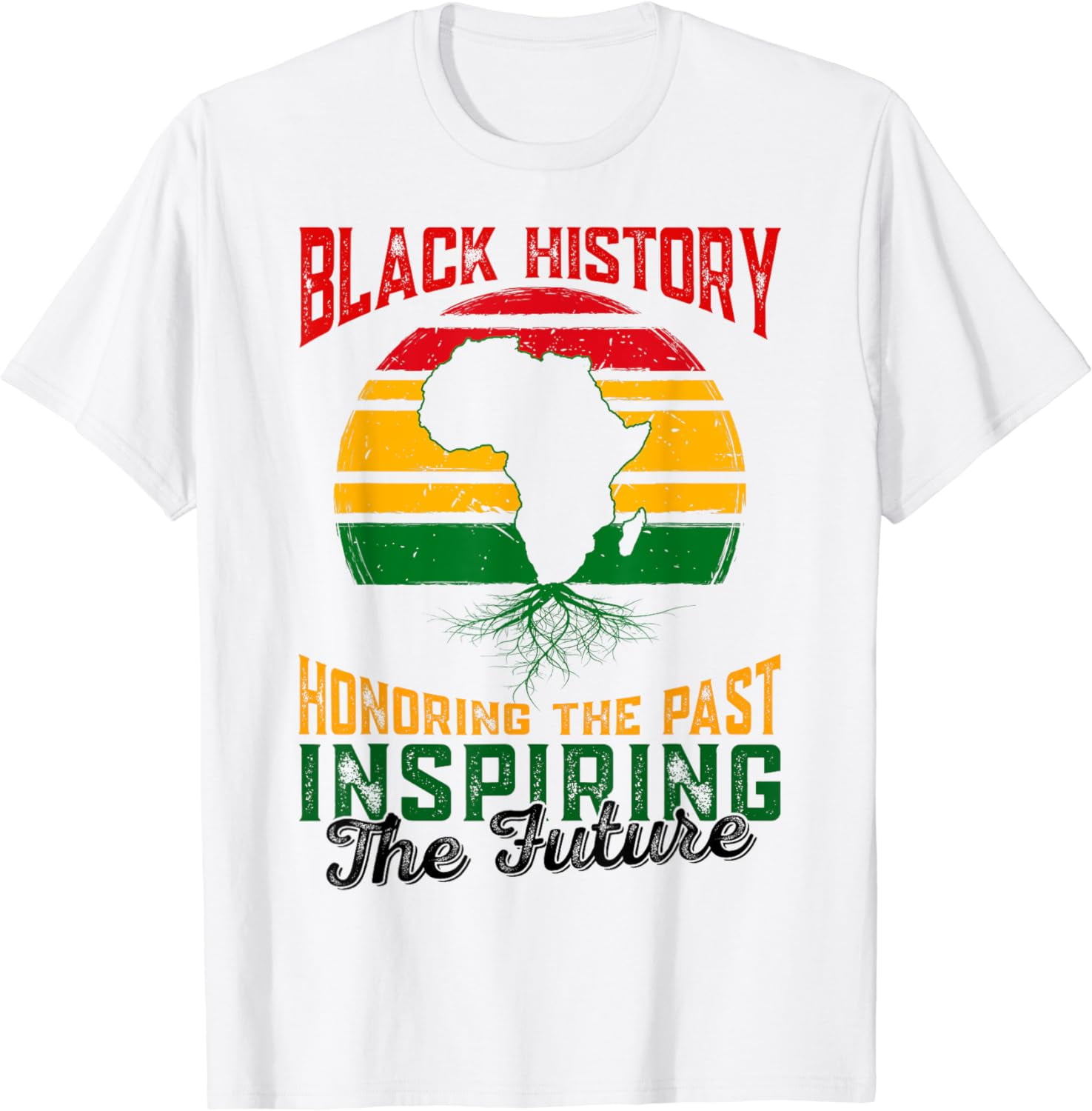 Black History Honoring Past Inspiring The Future Tree Roots T-Shirt ...