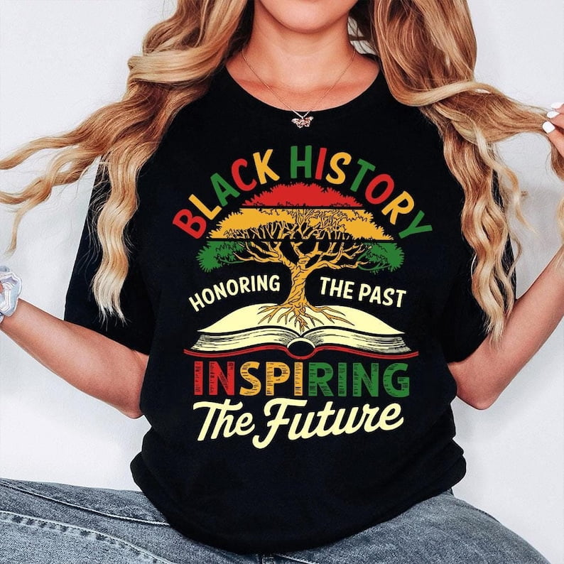 Black History Honoring The Past Inspiring The Future Shirt, Black ...