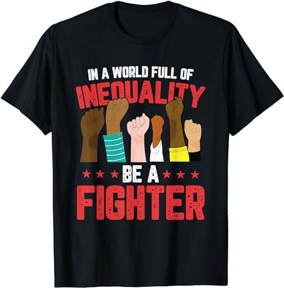 Black History Inequality Fighter Cool African American Gifts T-Shirt ...