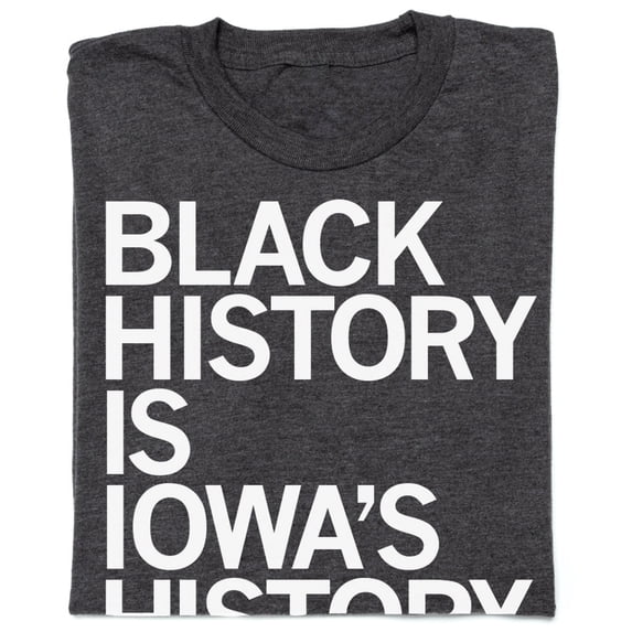 Black History Is Iowas History Graphic Tee TShirt Gift - Walmart.com