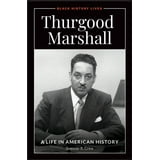 Black History Lives Thurgood Marshall: A Life in American History ...