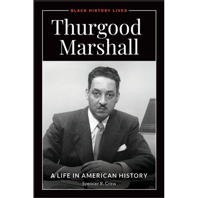 Black History Lives: Thurgood Marshall: A Life in American History ...