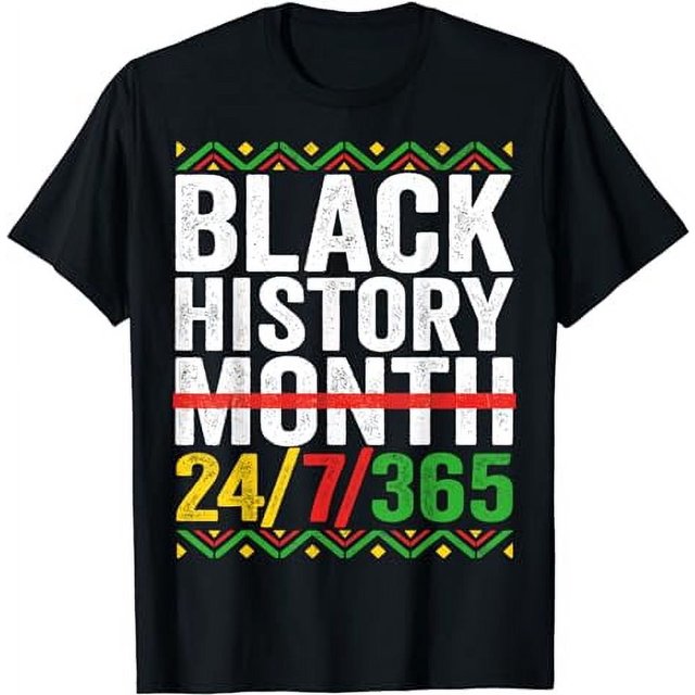 Black History Month 24 7 365 African American Melanin Black T Shirt
