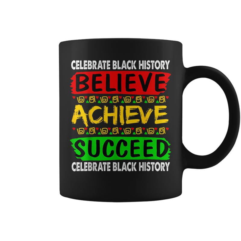Black History Month Believe Achieve Succeed African Freedom Coffee Mugs ...