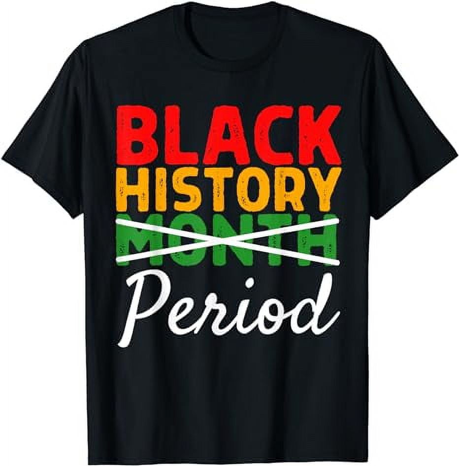 Black History Month Period African Pride BHM Women Men Kids T-Shirt ...