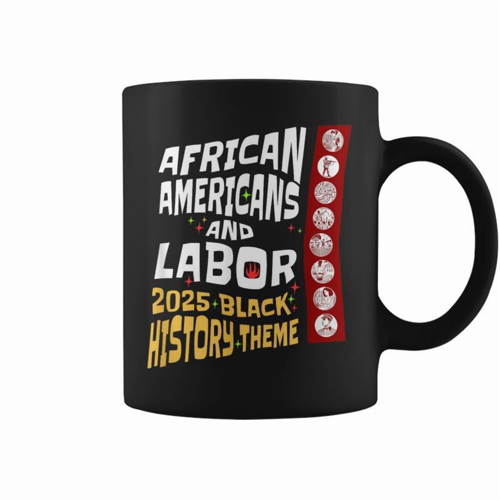 Black History Month Theme African Americans And Labor Coffee Mugs ...