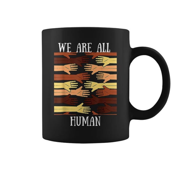 Black History Month We Are All Human Black Is Beautiful V4 Coffee Mugs ...