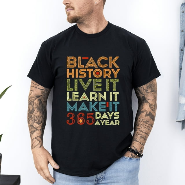 Black History Shirt/Sweatshirt/Hoodie – Live, Learn, Make It 365 Days a ...