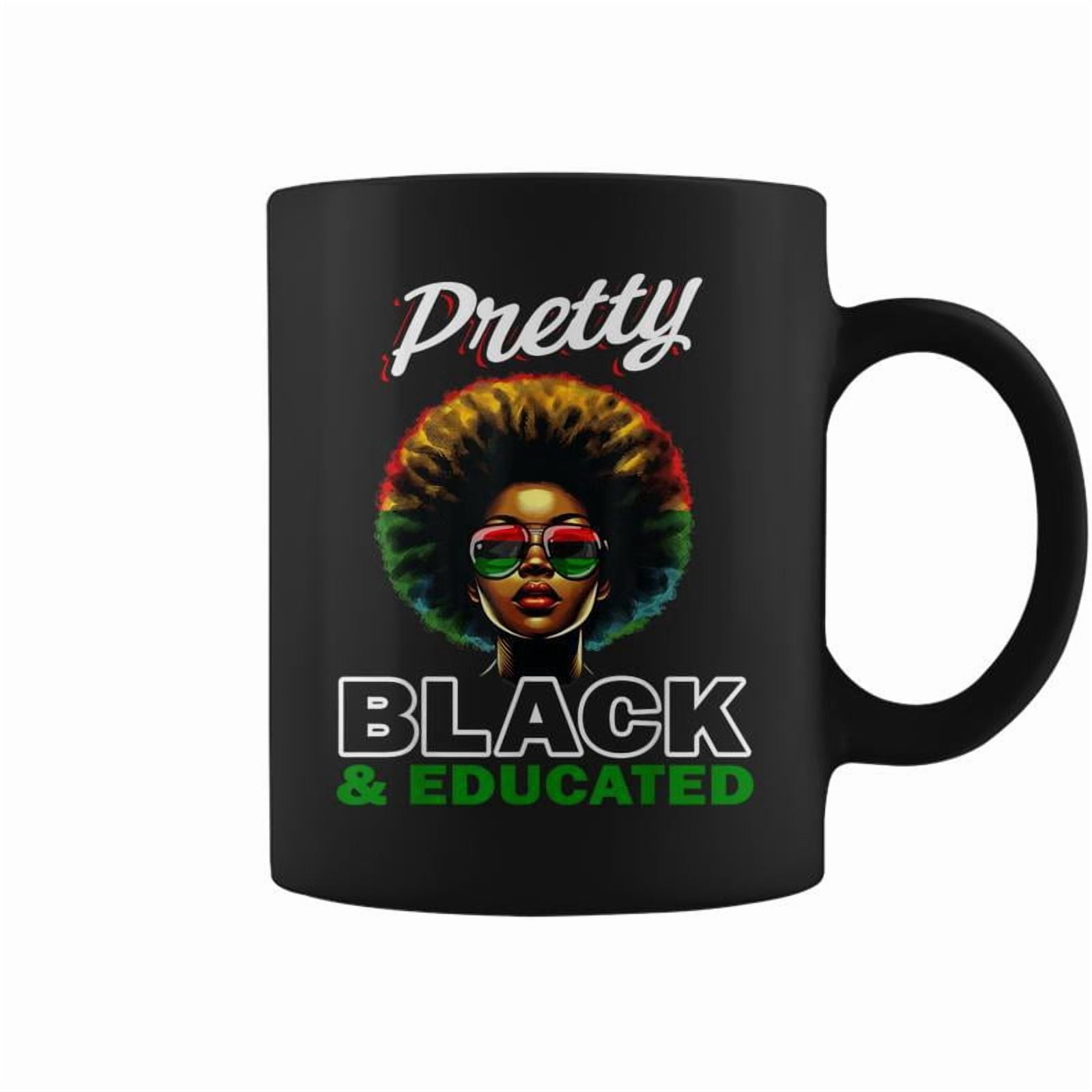Black History T For Pretty Black And Educated Coffee Mugs - Walmart.com