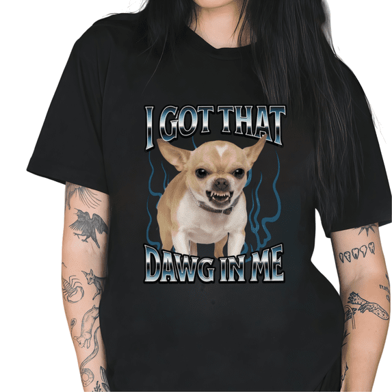 Black I Got That Dawg In Me Chihuahua Funny Meme Retro Chrome Text ...