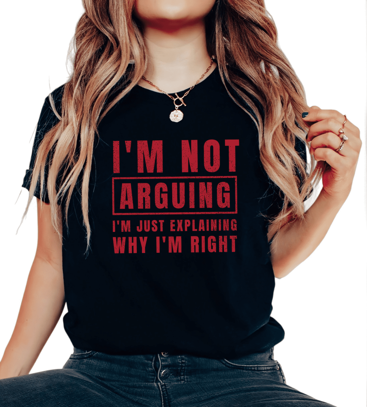 Black I'm Not Arguing I'm Just Explaining Why I'm Right Print Tshirt ...