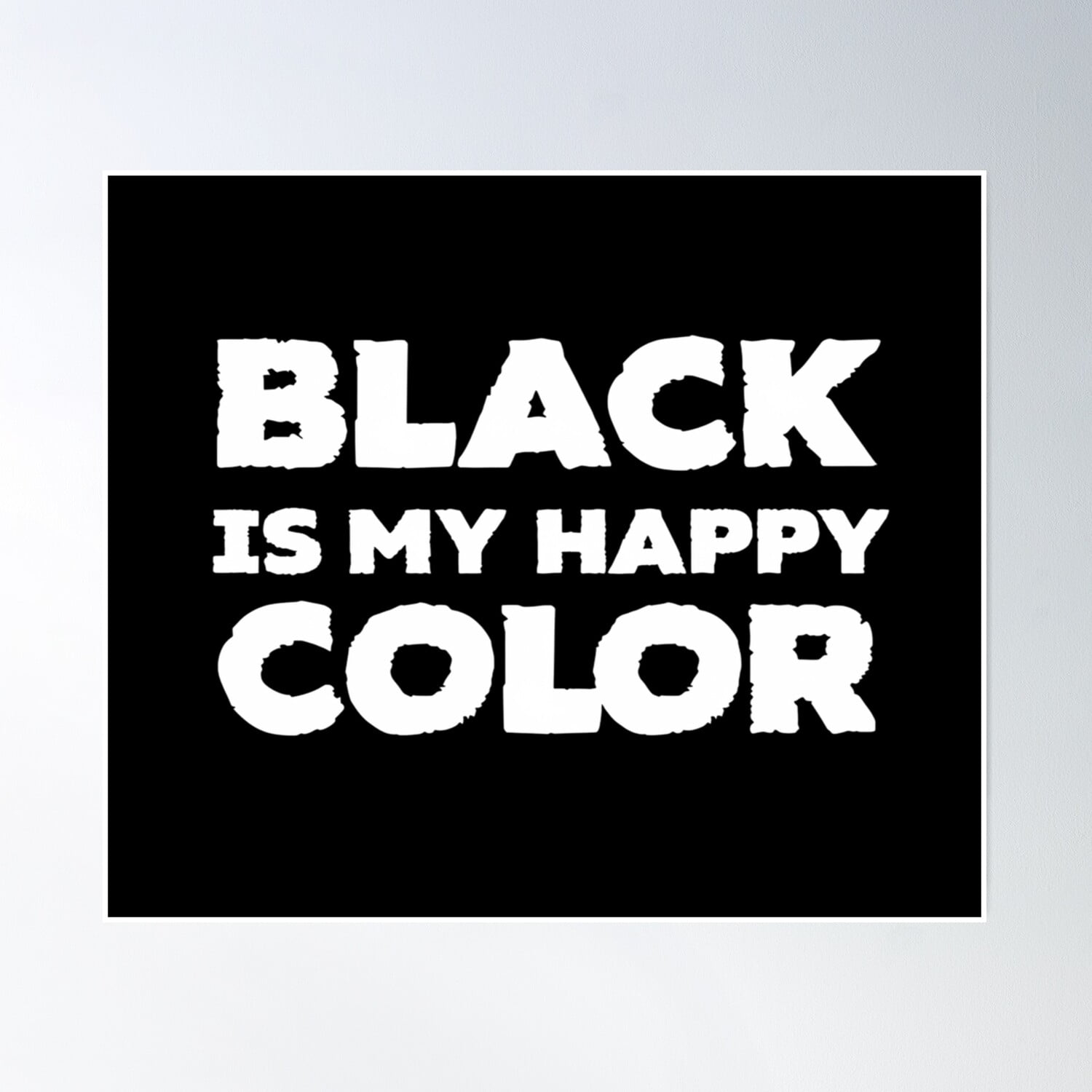 Black Is My Color Statement Poster Wall Art, Modern Wall Decor, 24x36 ...