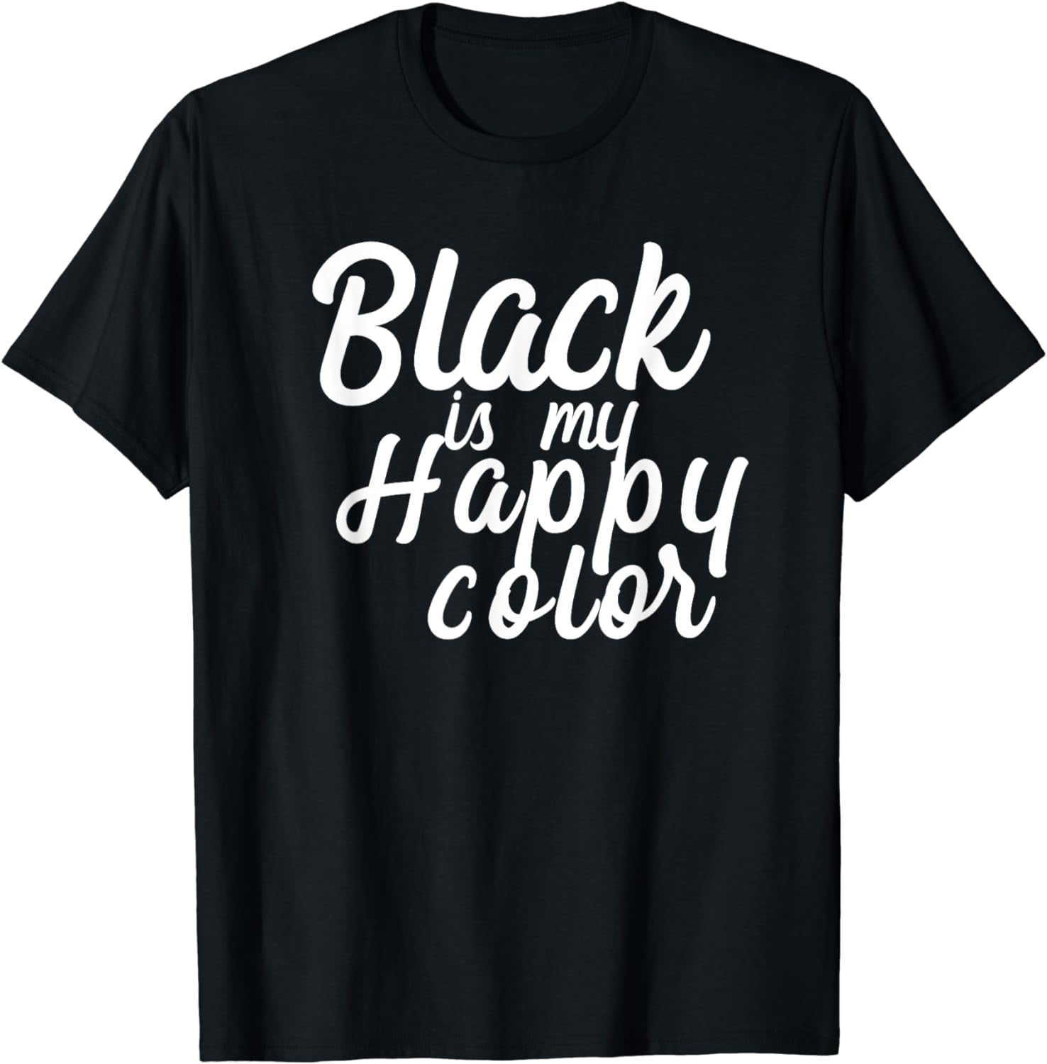 Black Is My Happy Color Script Shirt - Walmart.com
