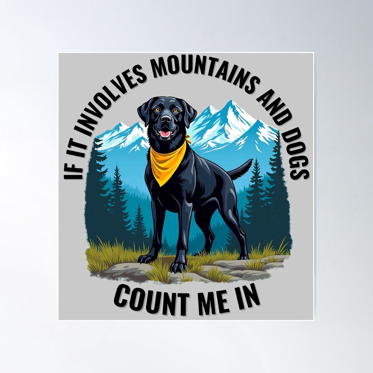 Black Labrador Adventure Design - If It Involves Mountains And Dogs ...