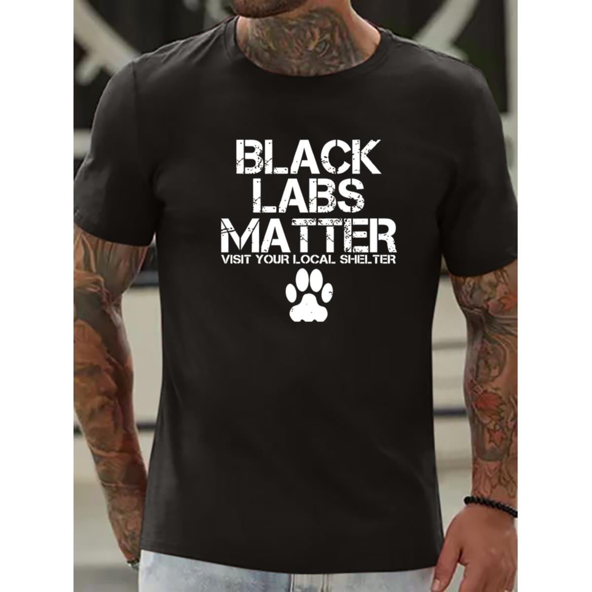 Black Labs Matter Print T Shirt, Tees For Men, Casual Short Sleeve T ...