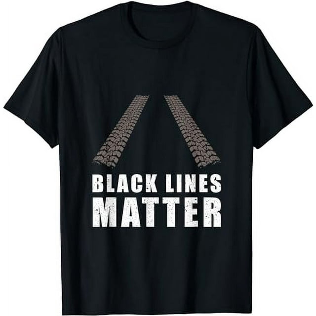 Black Lines Matter Burnout Tuning Motorsport T-Shirt - Walmart.com