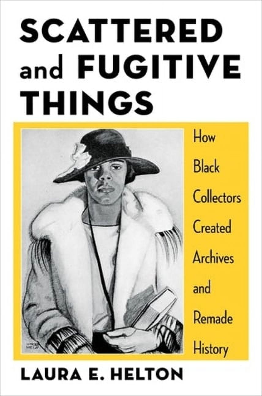 Black Lives in the Diaspora: Past / Pres Scattered and Fugitive Things ...
