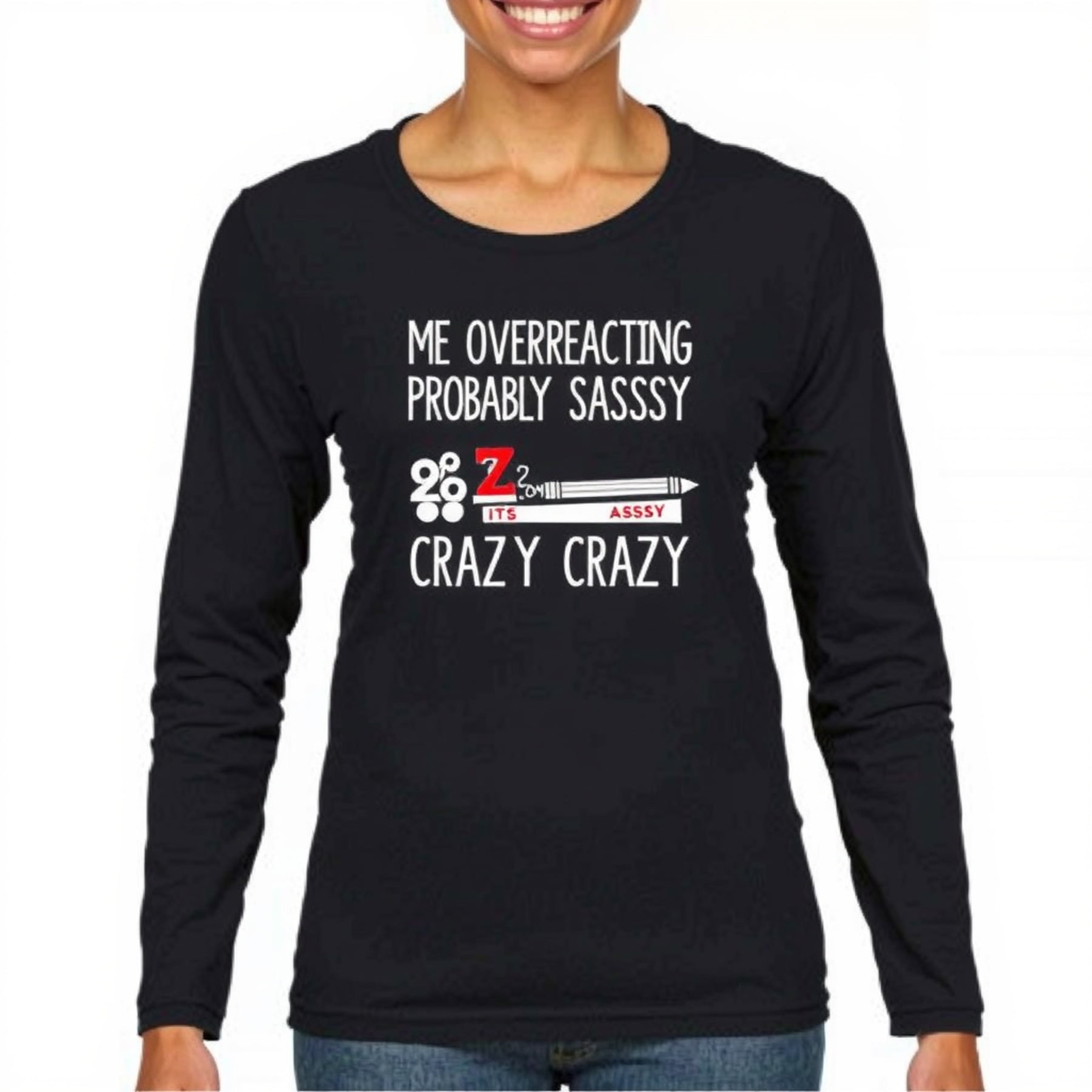 Black Long Sleeve T-Shirt with "ME OVERREACTING PROBABLY " Graphic ...