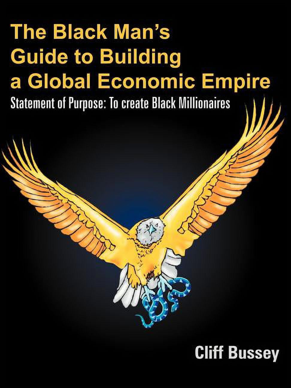 Black Man's Guide to Building a Global Economic Empire : Statement of ...