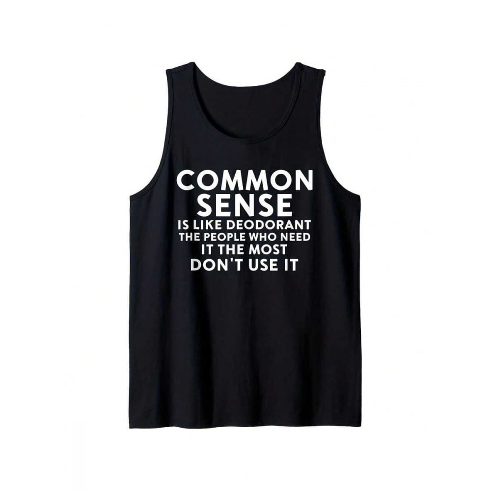 Black Mens Sarcastic Quote Tank Top Common Sense Is Like Deodorant ...