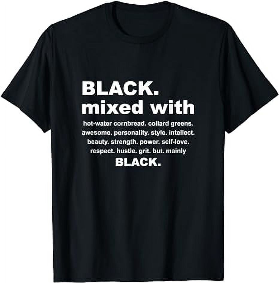 Black Mixed With Hot-Water Cornbread Black Definition Quote T-Shirt ...