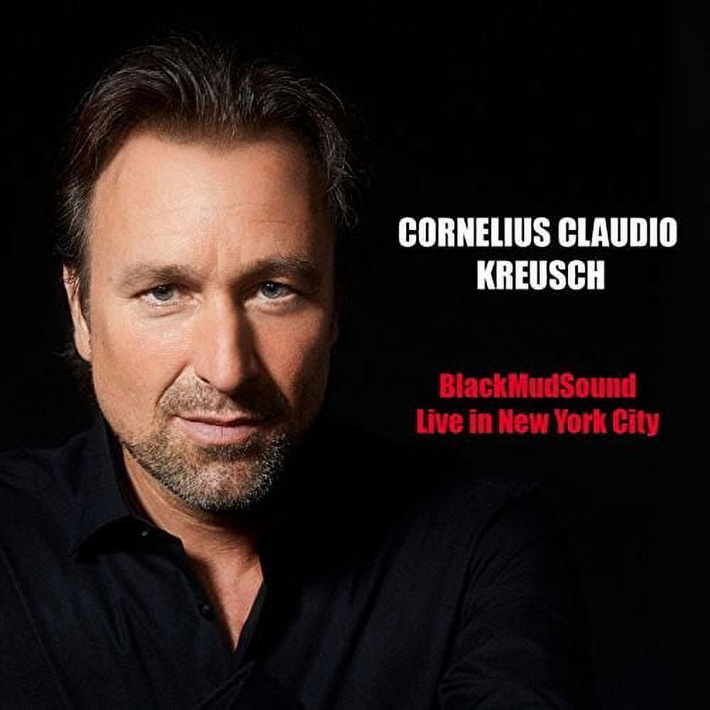 Cornelius Claudio Kreusch - Black Mud Sound: Live In New York City ...