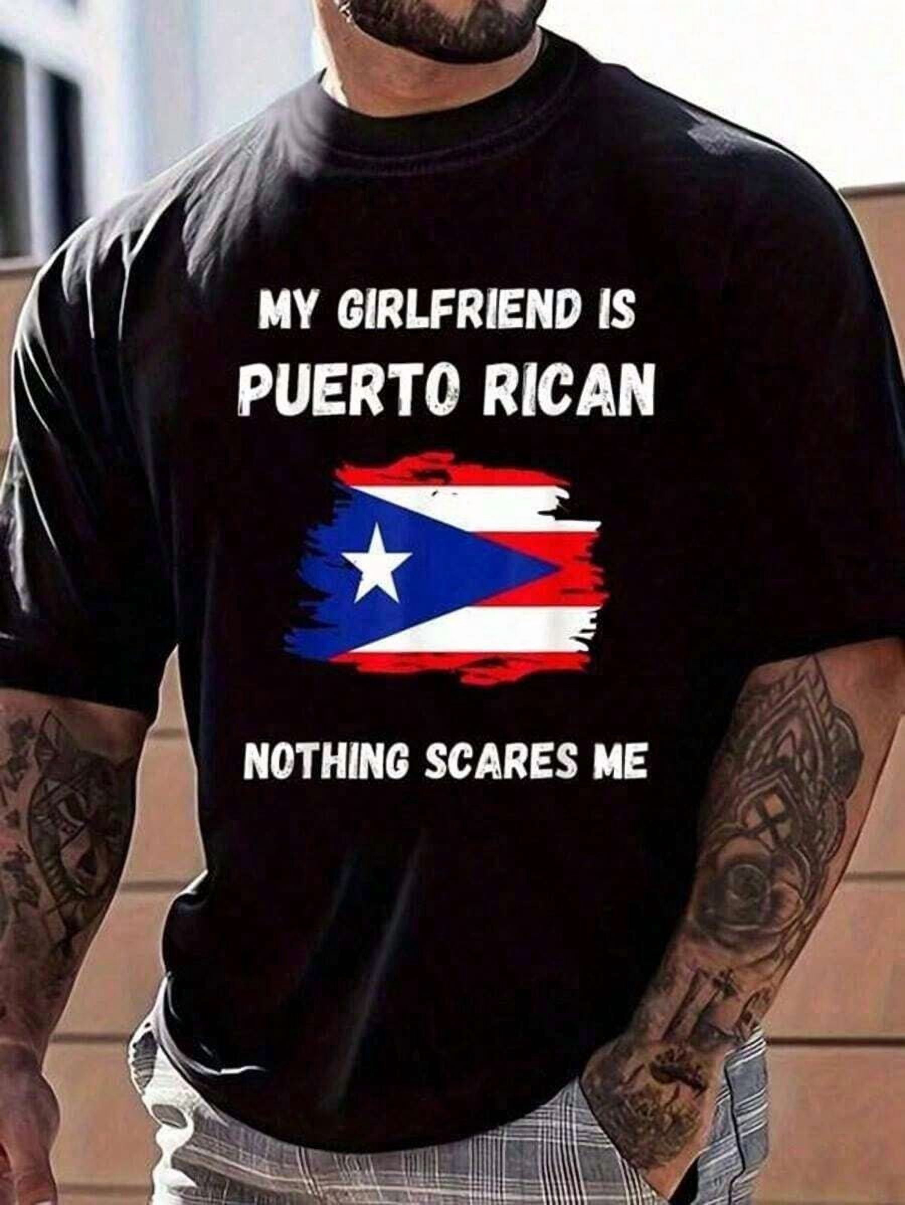 Black My Girlfriend Is Puerto Rican Nothing Scares Me Graphic T-Shirt ...
