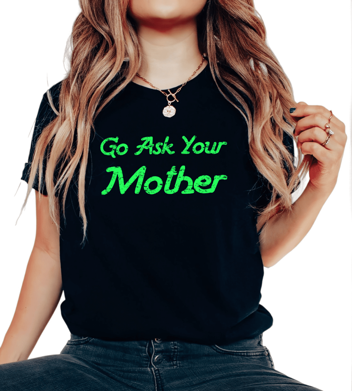 Black Neon Green Go Ask Your Mother Print Tshirt Graphic Tees Shirts ...