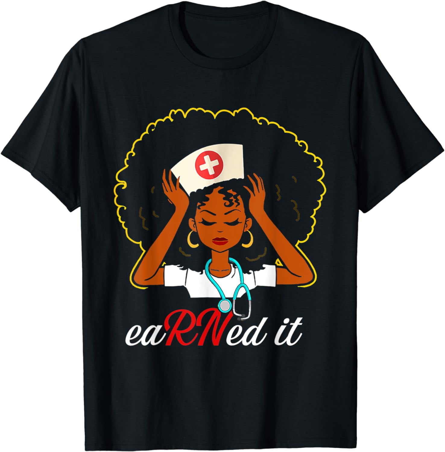 Black Nurse Women Earned It RN Nurse Nursing Graduation RN T-Shirt ...