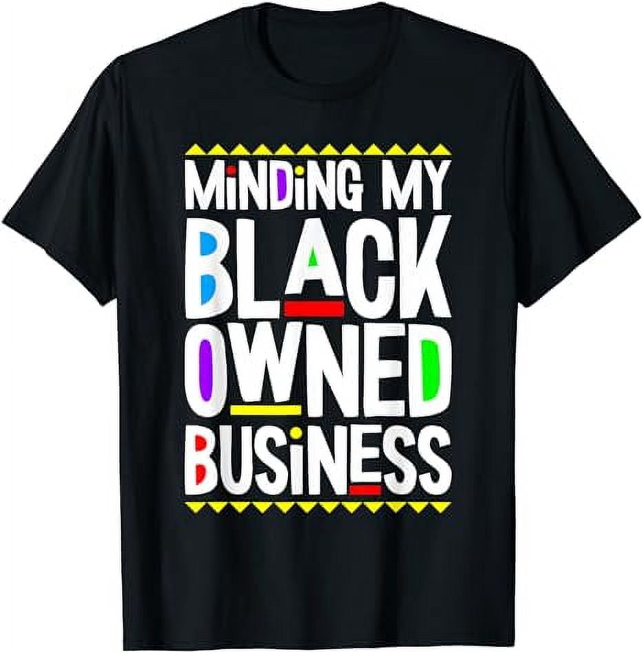 Black Owned Business Black History Month BLM Melanin Afro T-Shirt ...