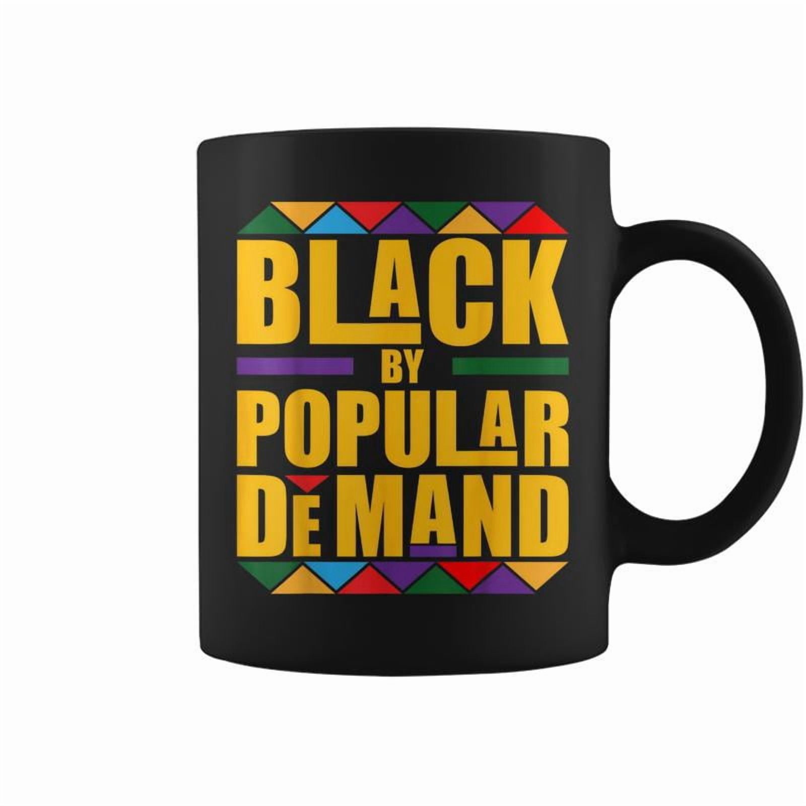 Black Popular Demand Junenth Black History And Women Coffee Mugs ...