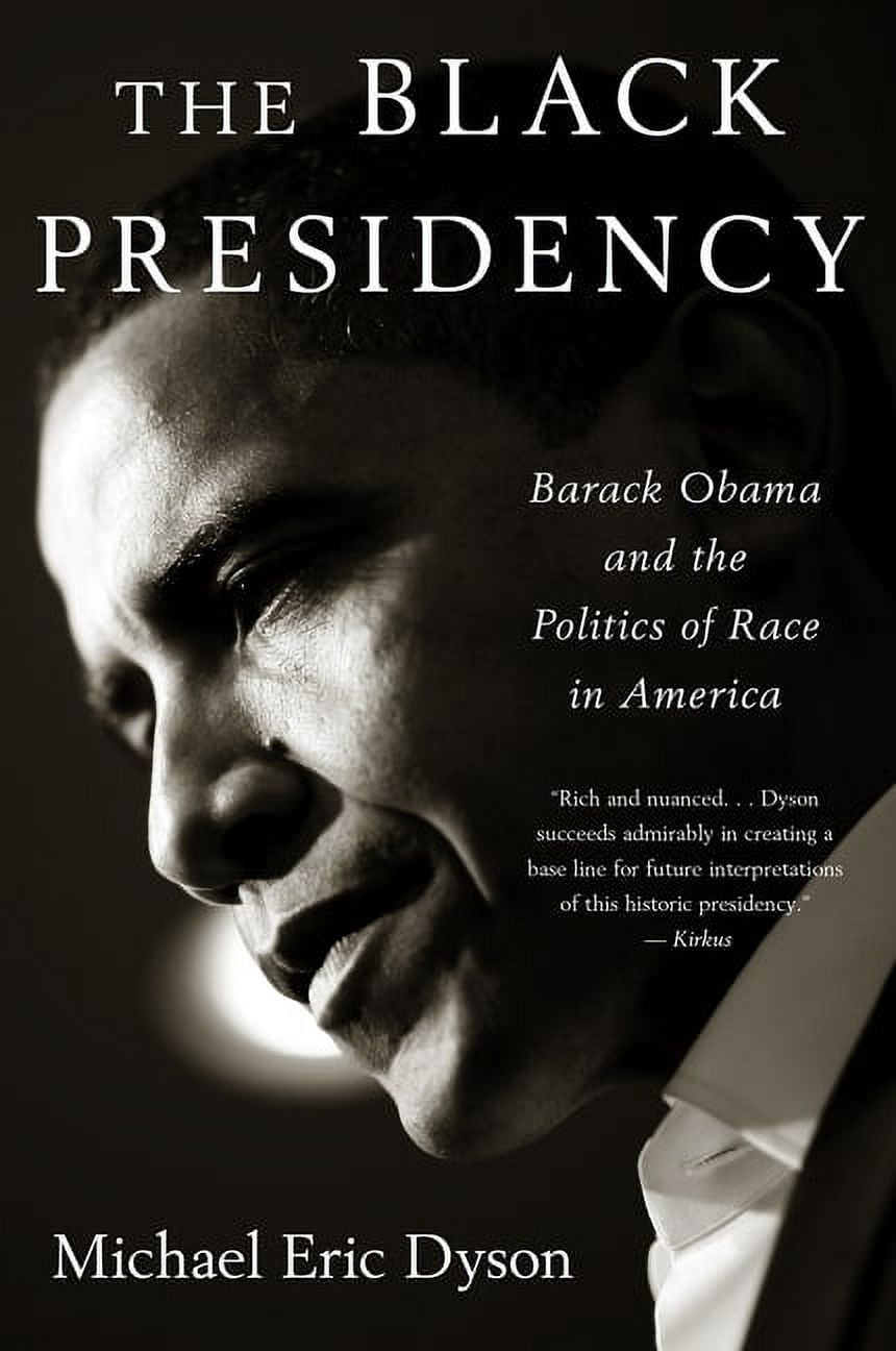 Black Presidency: Barack Obama and the Politics of Race in America ...