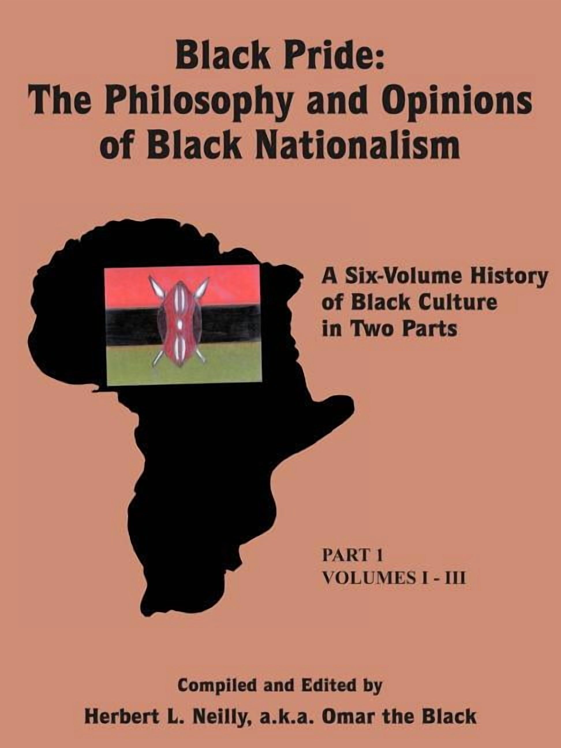 Black Pride: The Philosophy and Opinions of Black Nationalism: A Six ...