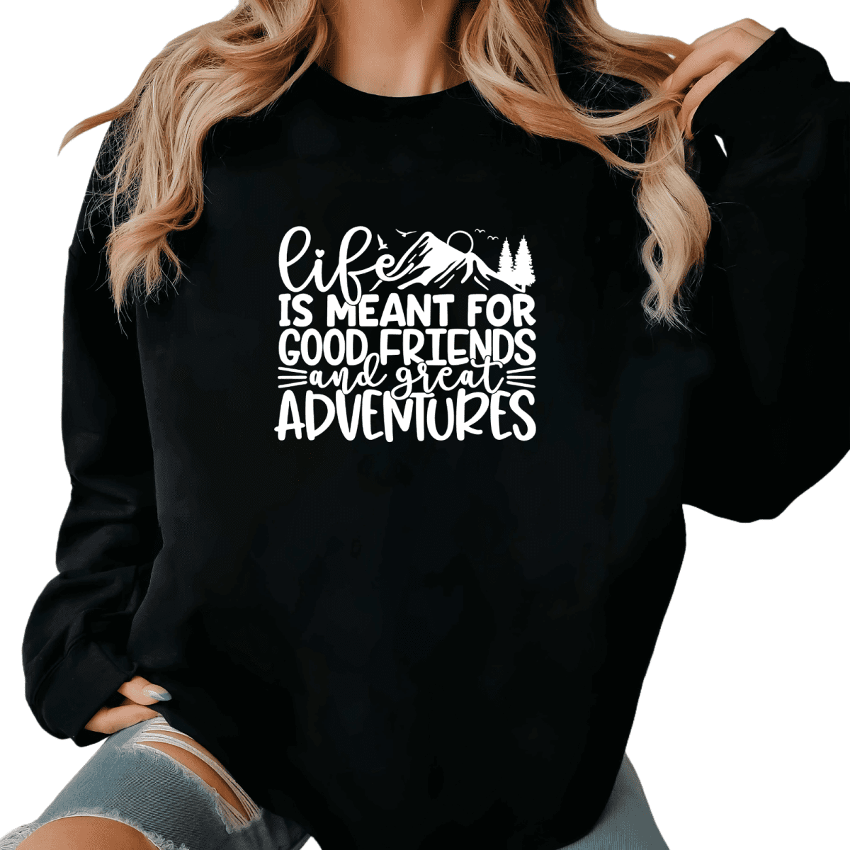 Black Print Sweatshirt Graphic Sweatshirt Life is meant for good ...