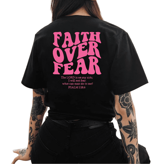 Black Print Tshirt Cotton Graphic Tees Shirts FAITH OVER FEAR Psalm 118 ...