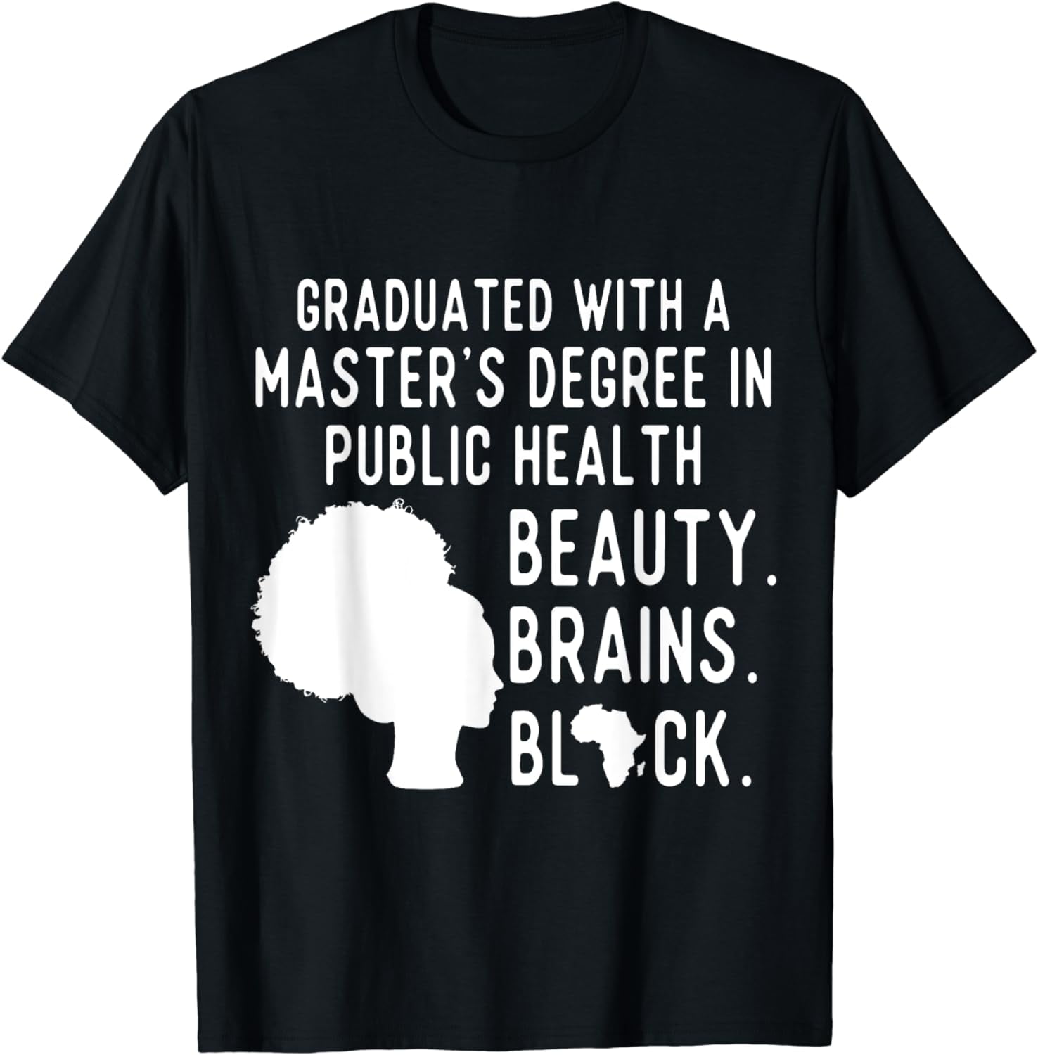 Black Queen Brains Public Health MPH Masters Graduation Cotton T-Shirt ...
