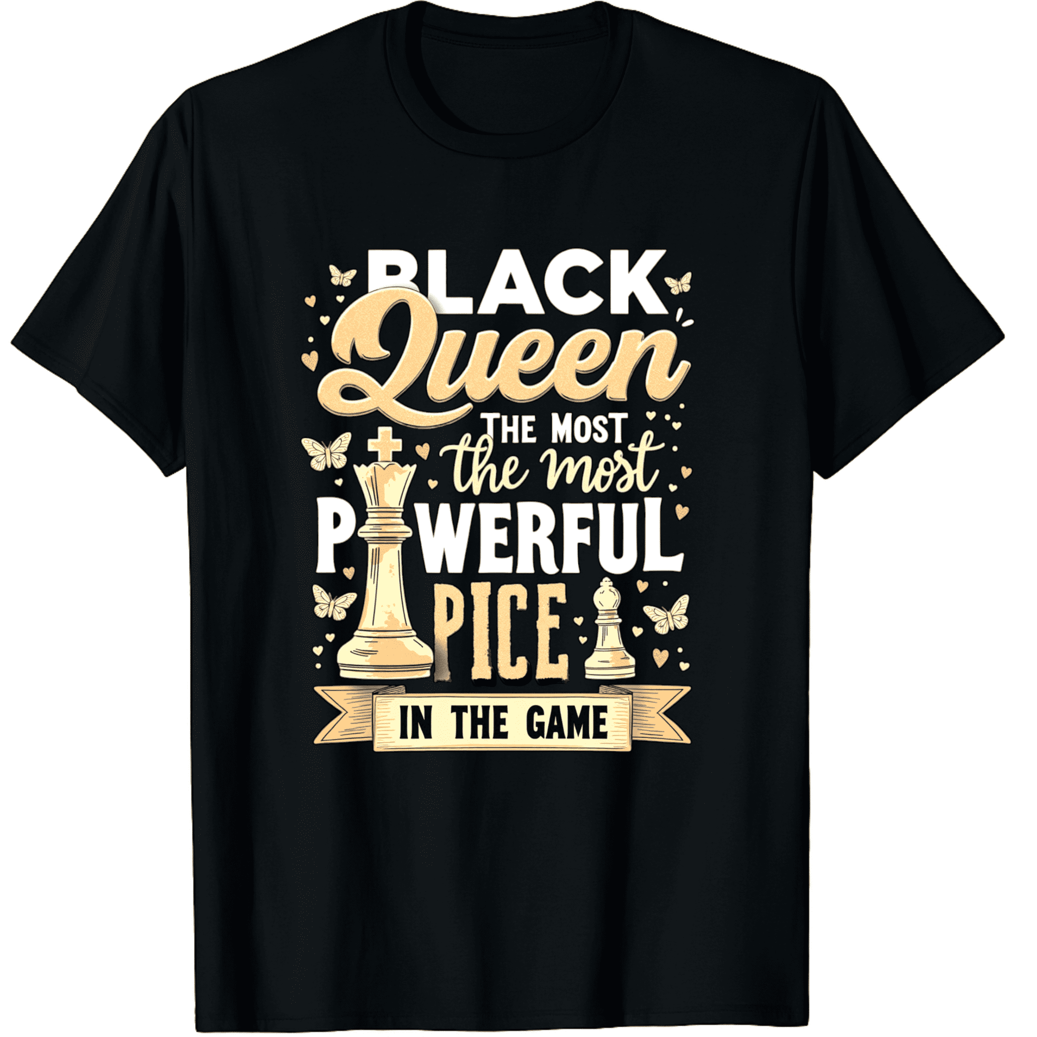Black Queen The Most Powerful Piece In The Game Chess Graphic T-Shirt ...