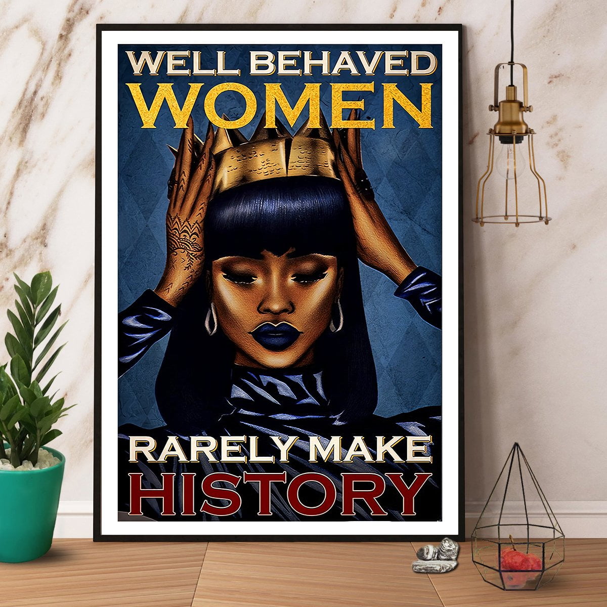 Black Queen Well Behaved Women Rarely Make History Paper Poster No ...