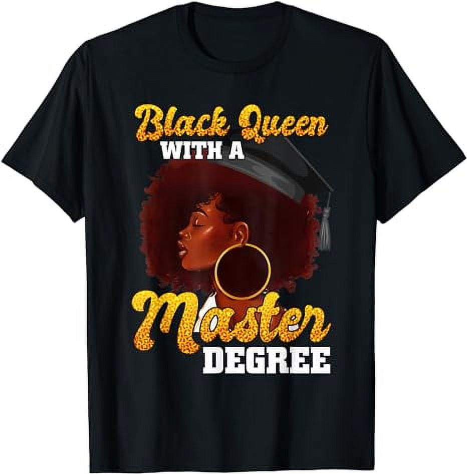 Black Queen With A Masters Degree College Graduation T-Shirt - Walmart.com