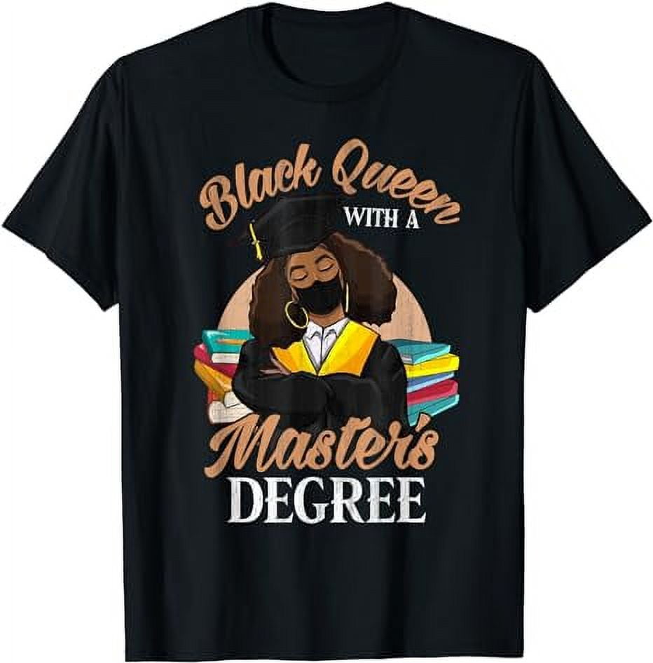 Black Queen With A Masters Degree Graduation Class Of 2021 T-Shirt ...