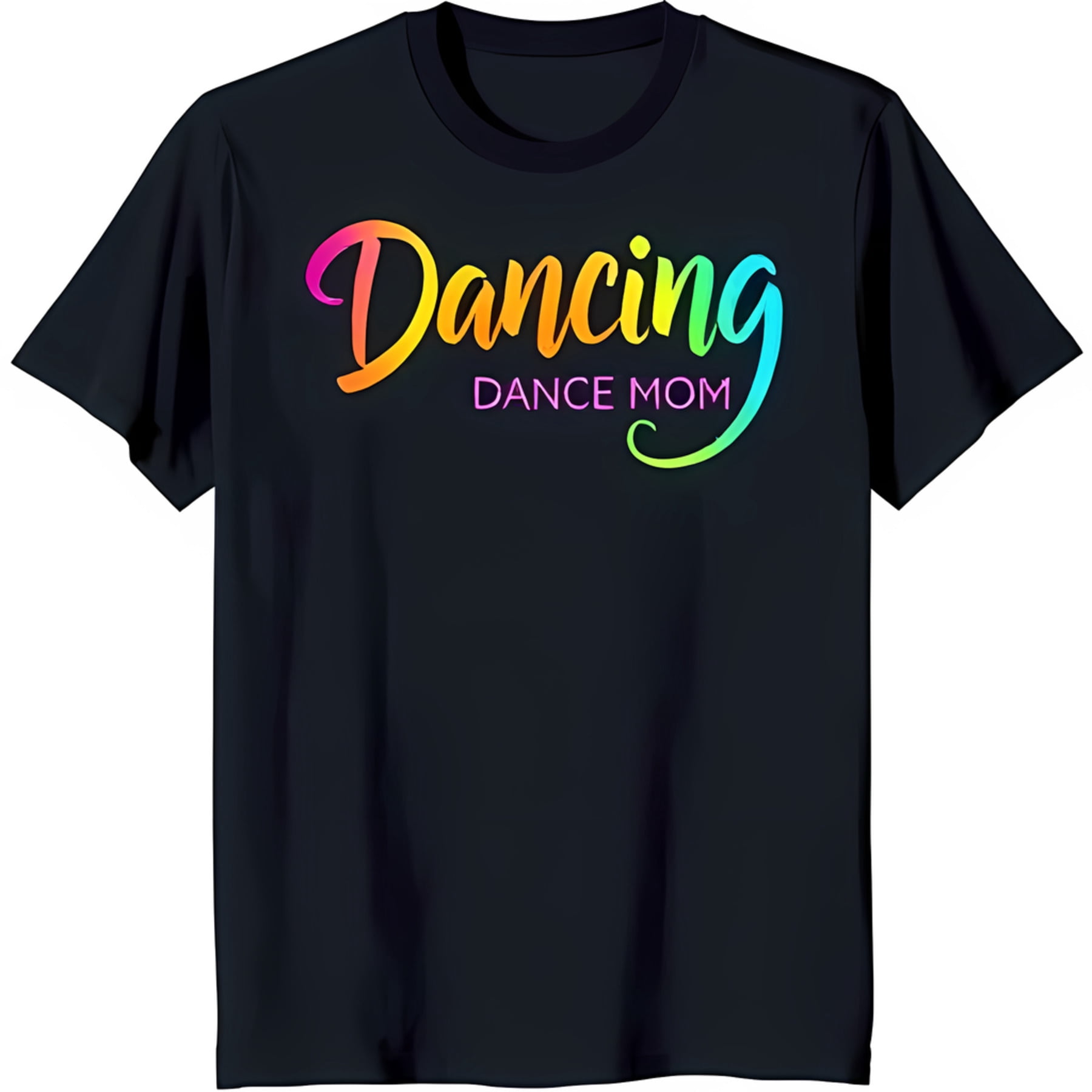 Black Short Sleeve T-Shirt with Colorful 'Dancing' Graphic & 'Dance Mom ...