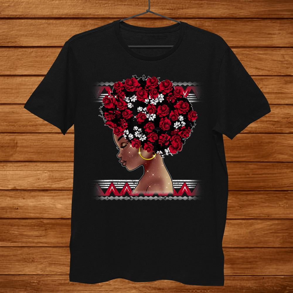 Black Sista Queen Melanin African American Women Rose Shirt Gift Black ...
